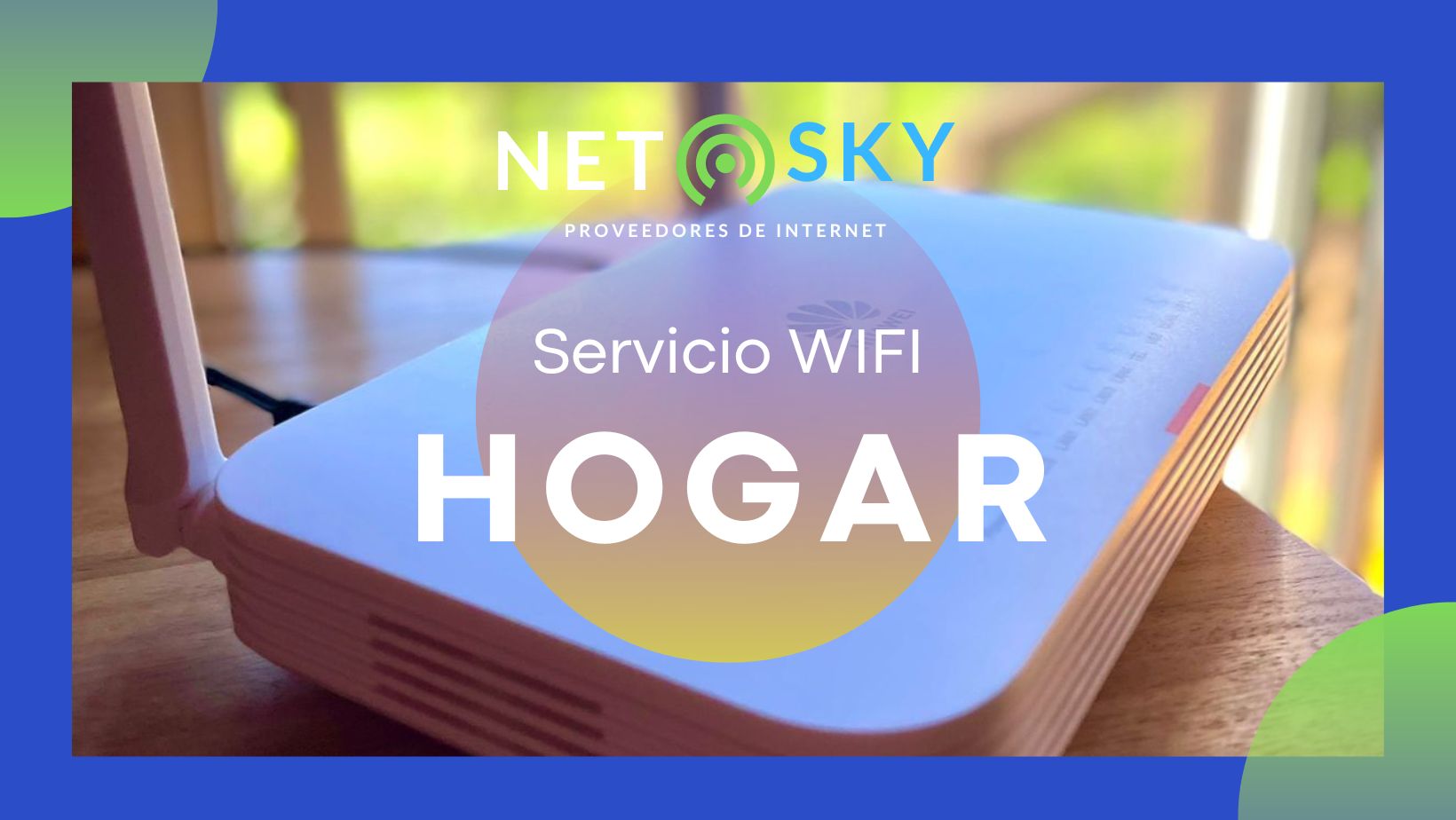 El mejor WiFi Hogar en tu zona - Internet NetSky