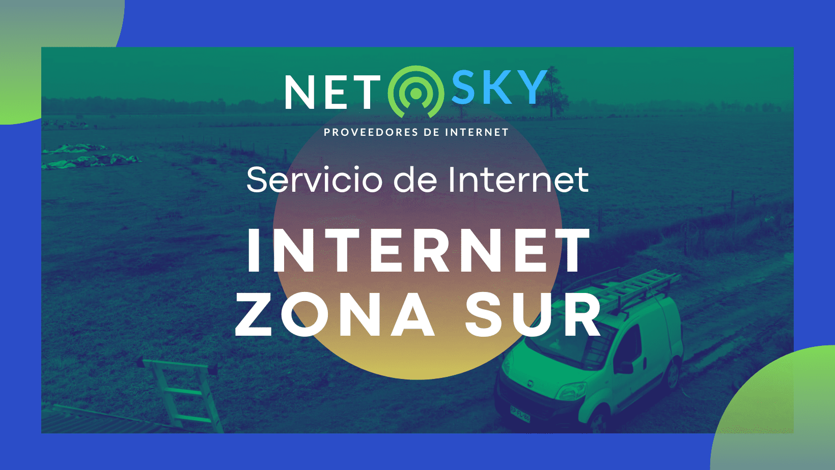 Internet Zona Sur: La Conexión que Necesitas - Internet NetSky